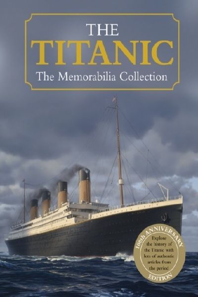 THE TITANIC - THE MEMORABILIA COLLECTION - REDUCED PRICE!