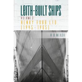 LEITH-BUILT SHIPS - Henry Robb Ltd 1945 - 1969 - Vol 3 - PRE ORDER