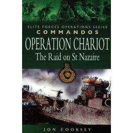 Commandos Operation Chariot - The Raid on St Nazaire
