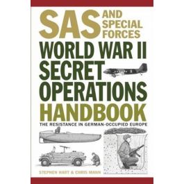 SAS and Special Forces World War II Secret Operations Handbook
