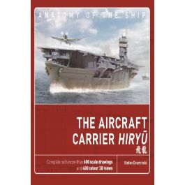 The Aircraft Carrier Hiryu (Anatomy of the Ship) - PRE ORDER