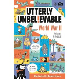 Utterly Unbeli!evable World War II - Young Reading